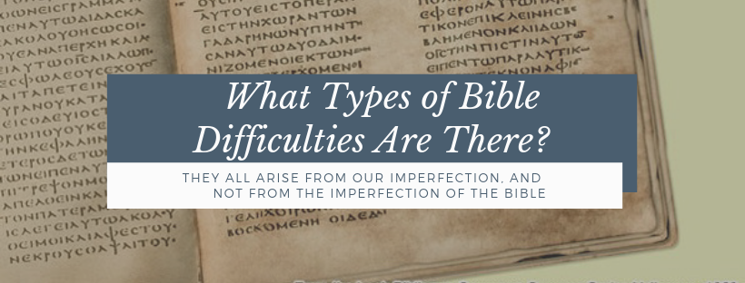 What Types of Bible Difficulties Are There and How Should We View Them ...