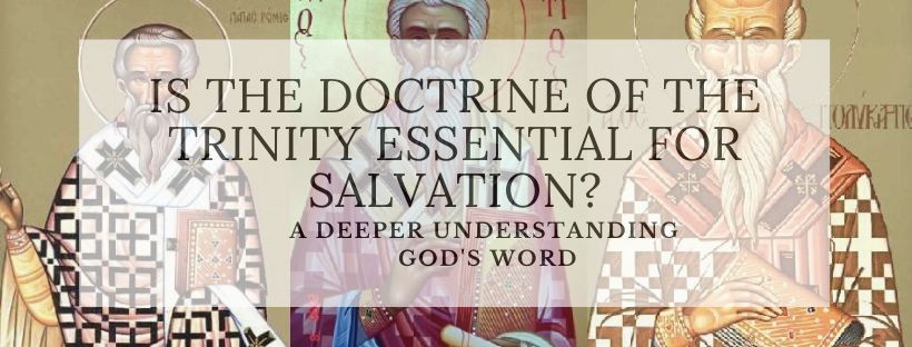 Is the Doctrine of the Trinity Essential for Salvation? - Christian ...
