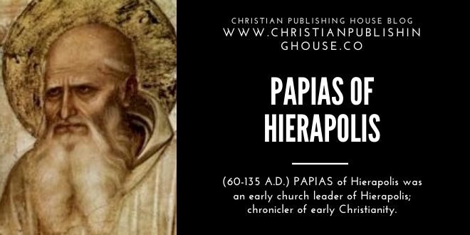 PAPIAS (c. 60-135 A.D.) and the Gospels of Matthew and Mark - Christian ...