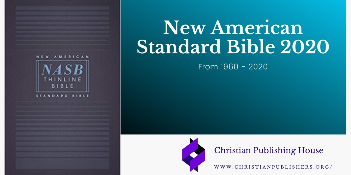 Has The New American Standard Bible Nasb 2020 Revision Stepped Away