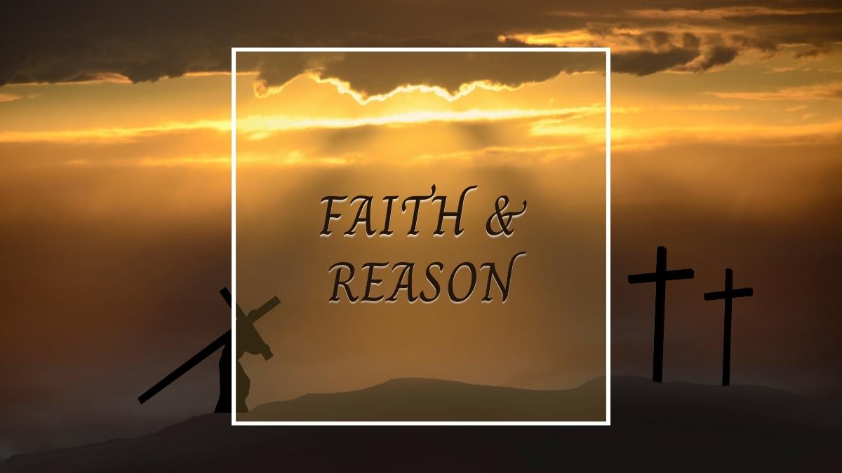 Christian Apologetics: How Should We Understand Faith and Reason ...