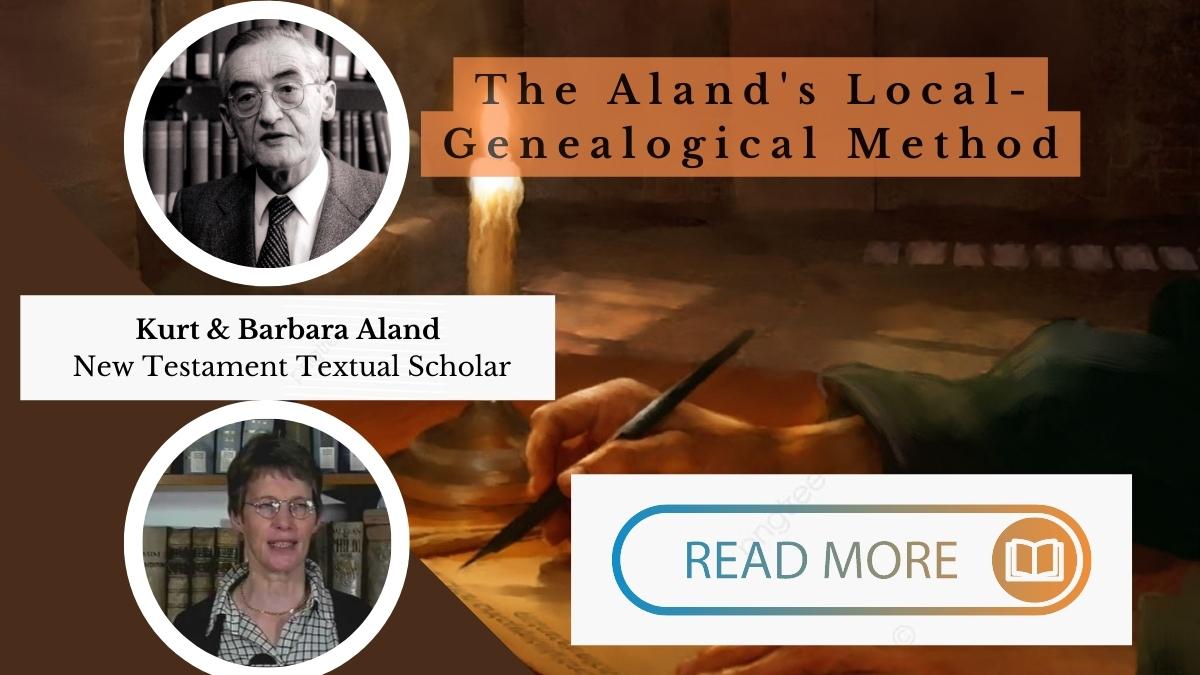 NEW TESTAMENT TEXTUAL STUDIES: The Aland's Local-Genealogical Method ...